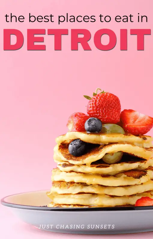 The Locals Guide to Where to Eat in Detroit - Just Chasing Sunsets