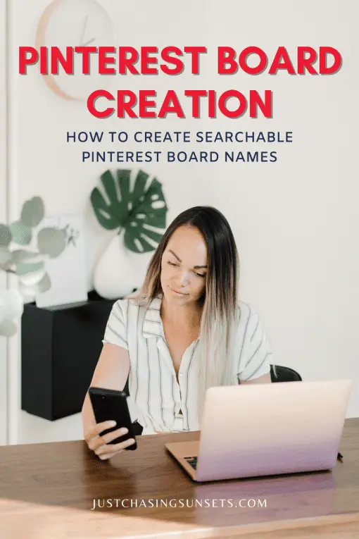 How to Find Good Pinterest Board Names - Just Chasing Sunsets