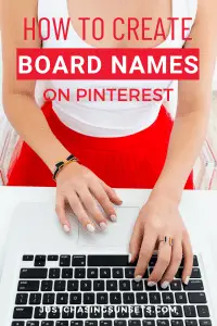 How to Find Good Pinterest Board Names - Just Chasing Sunsets