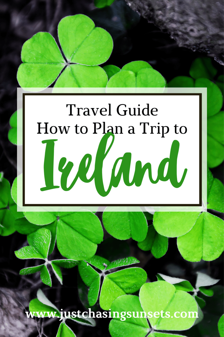 Everything You Need to Know to Plan a Trip to Ireland - Just Chasing ...