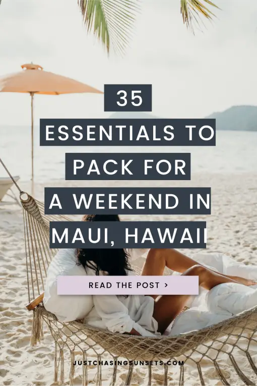 The Ultimate Maui Packing List: 35+ Essentials for Women - Just Chasing ...
