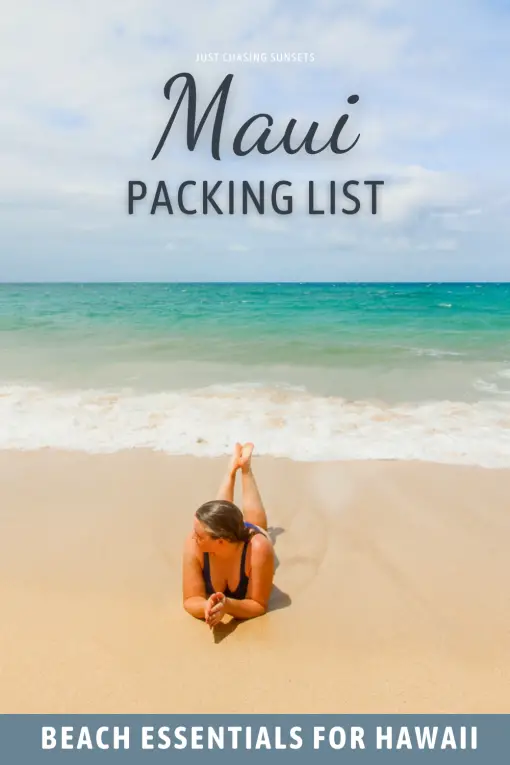 The Ultimate Maui Packing List: 35+ Essentials for Women - Just Chasing ...