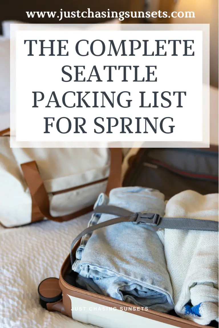 The Ultimate Seattle Packing List for Spring - Just Chasing Sunsets